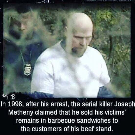 In 1996, after his arrest, the serial killer Joseph Metheny claimed ...