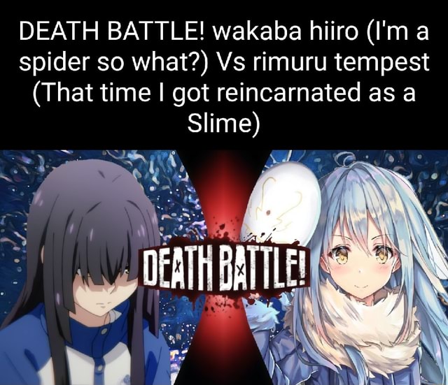 DEATH BATTLE! wakaba hiiro (I'm a spider so what?) Vs rimuru tempest ...