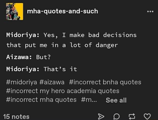 Mha-quotes-and-such Midoriya: Yes, I make bad decisions that put me in ...