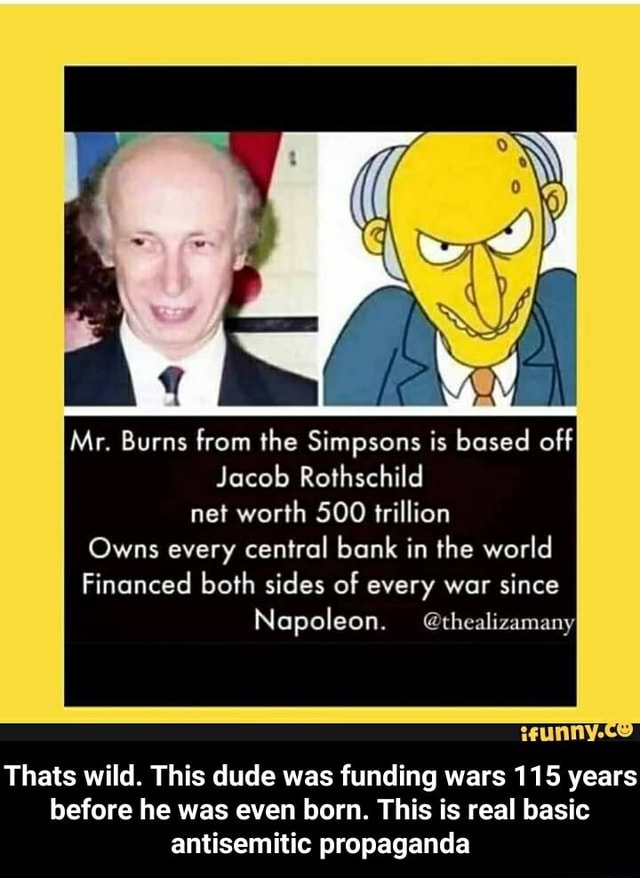 Mr. Burns from the Simpsons is based off Jacob Rothschild net worth 500 ...
