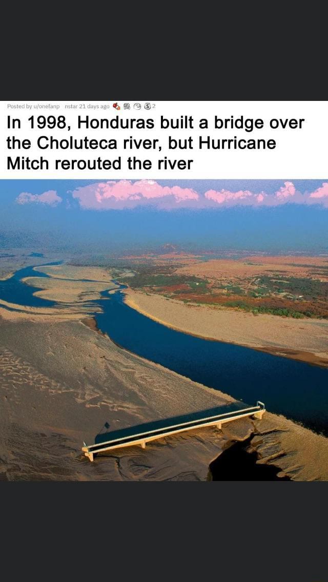 In 1998, Honduras built a bridge over the Choluteca river, but ...
