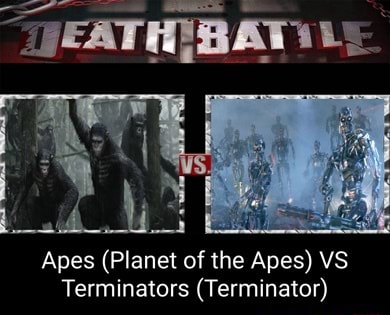LE Apes (Planet of the Apes) VS Terminators (Terminator) - iFunny