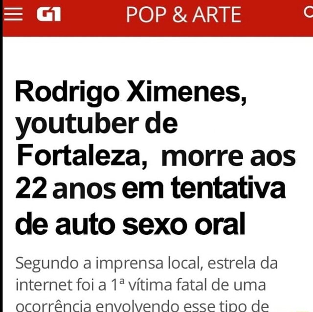 POP ARTE Rodrigo Ximenes, youtuber de Fortaleza, morre aos 22 anos em ...