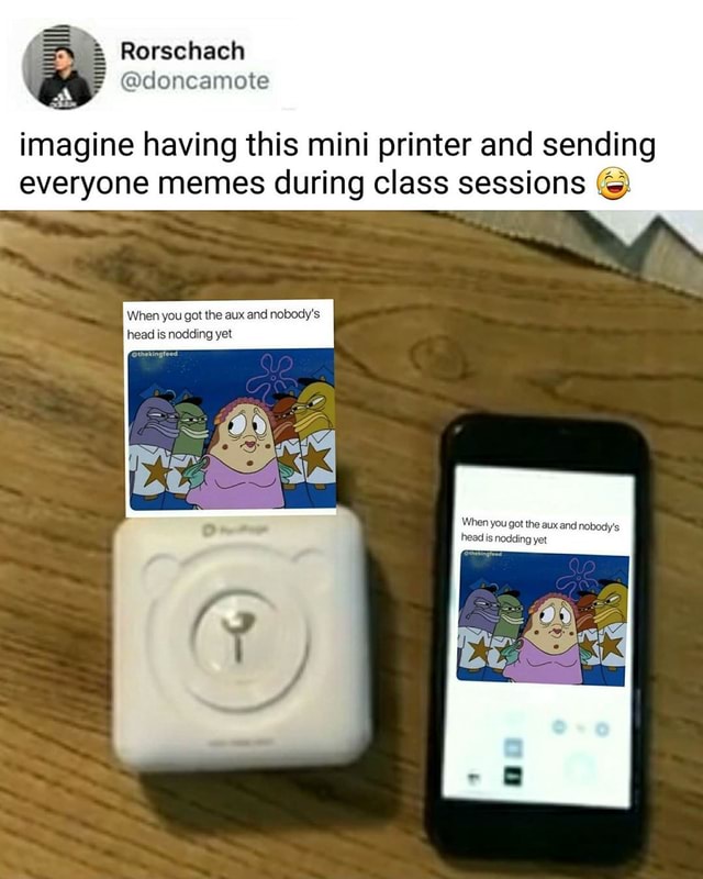 Imagine having this mini printer and sending everyone memes during ...