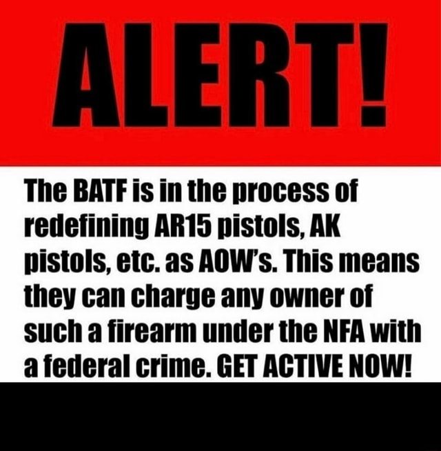 The BATF is in the process of redefining ARTS pistols, AK pistols, etc ...