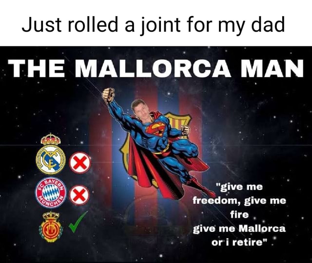Just rolled a joint for my dad THE MALLORCA MAN "give me freedom, give ...