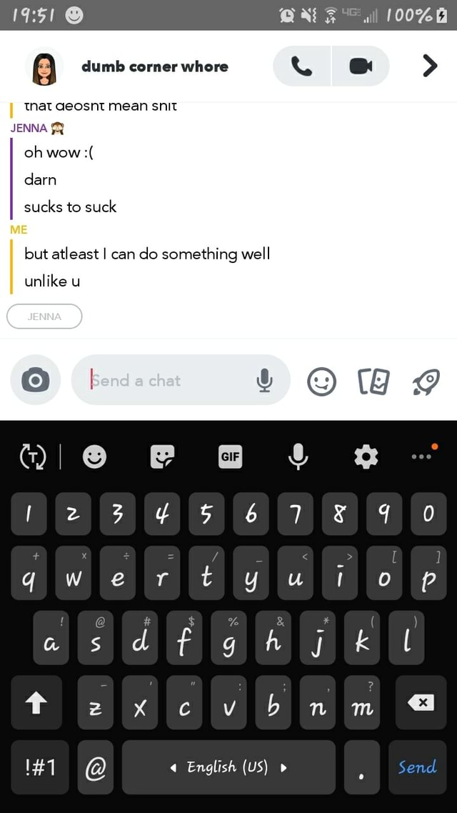 Dumb corner whore I tnat aeosnt mean snit JENNA oh wow darn sucks to ...