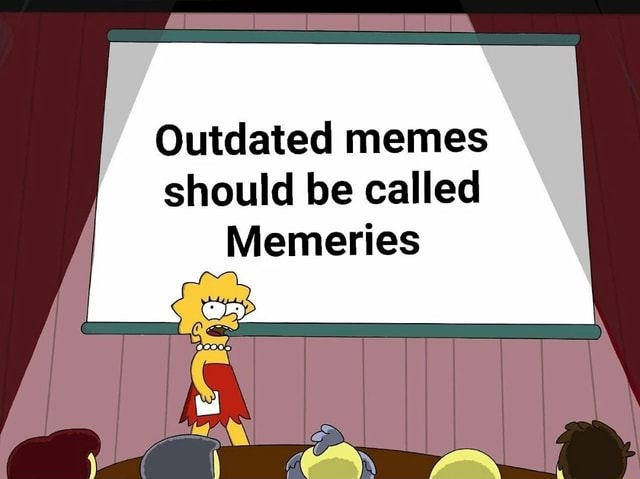 Outdated memes should be called Memeries - iFunny