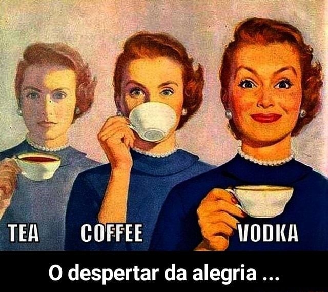 COFFEE VODKA O despertar da alegria - iFunny Brazil