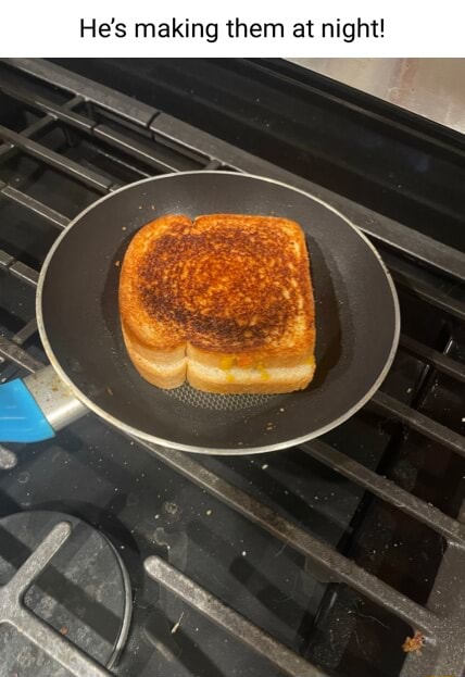 He's making them at night! - iFunny