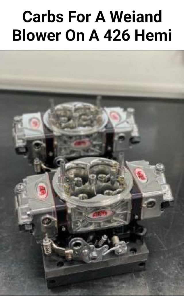 Carbs For /A\ Weiand Blower On A 426 Hemi - America’s best pics and videos