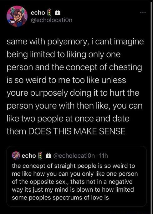 Echo @echolocatiOn same with polyamory, i cant imagine being limited to ...