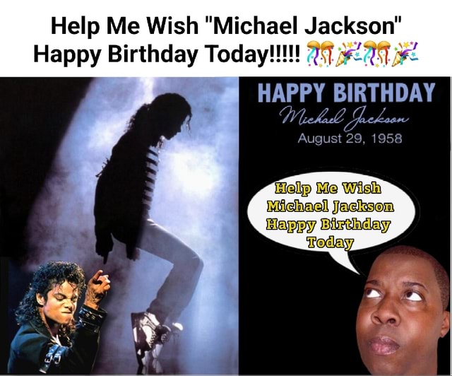 Help Me Wish "Michael Jackson" Happy Birthday HAPPY BIRTHDAY Weckade ...