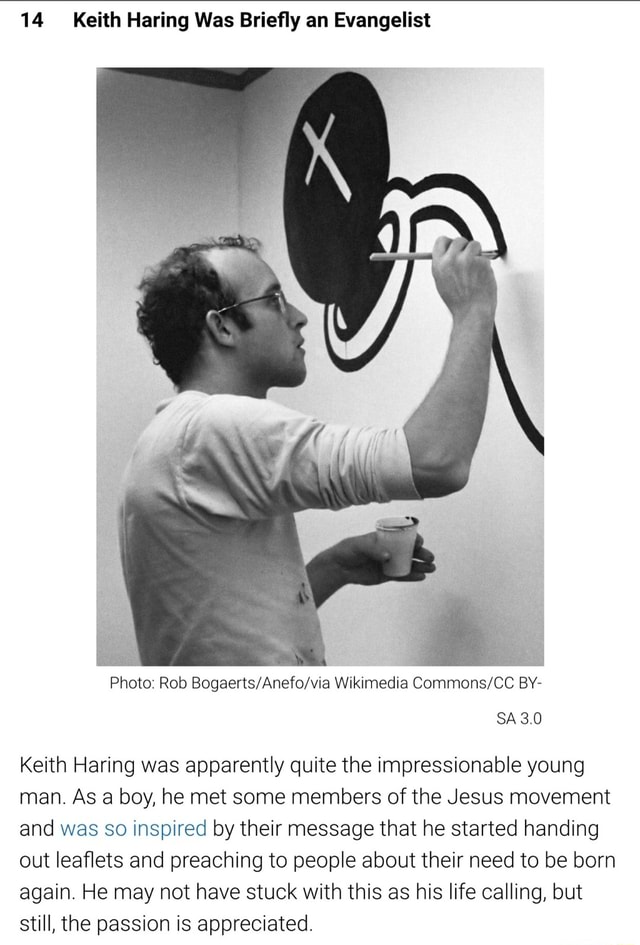 14 Keith Haring Was Briefly an Evangelist Photo: Rob Wikimedia BY- SA 3 ...