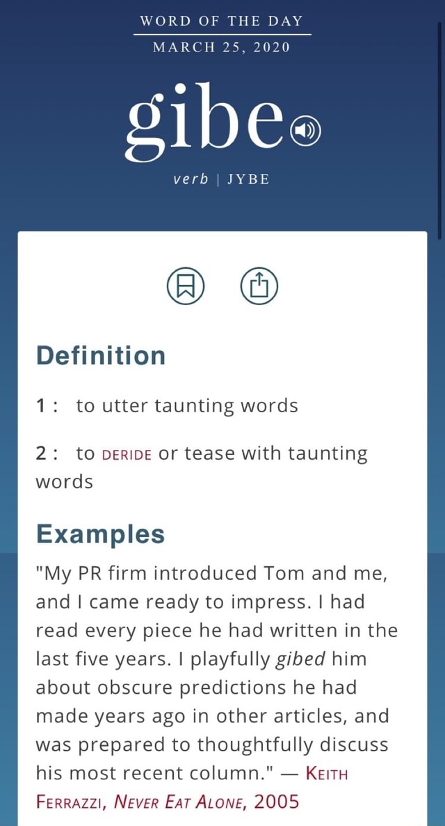 WORD OF THE DAY Definition 1: to utter taunting words 2: to DERIDE Or ...