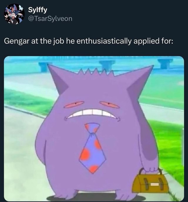 Gengar at the job he enthusiastically applied for: - iFunny