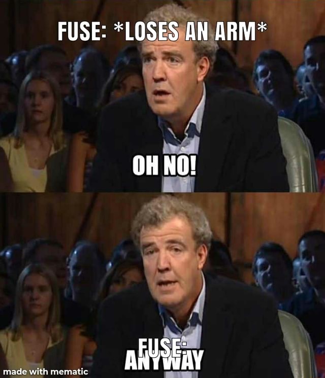 FUSE: *LOSES AN ARM* - iFunny