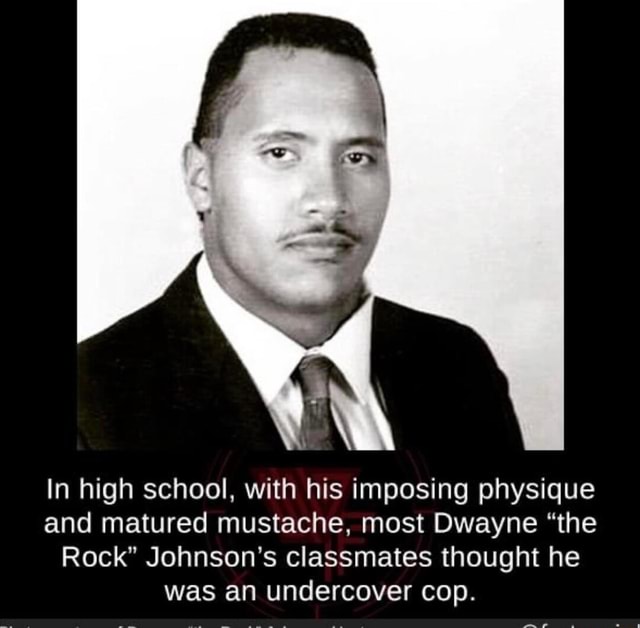 In high school, with his imposing physique and matured mustache, most ...