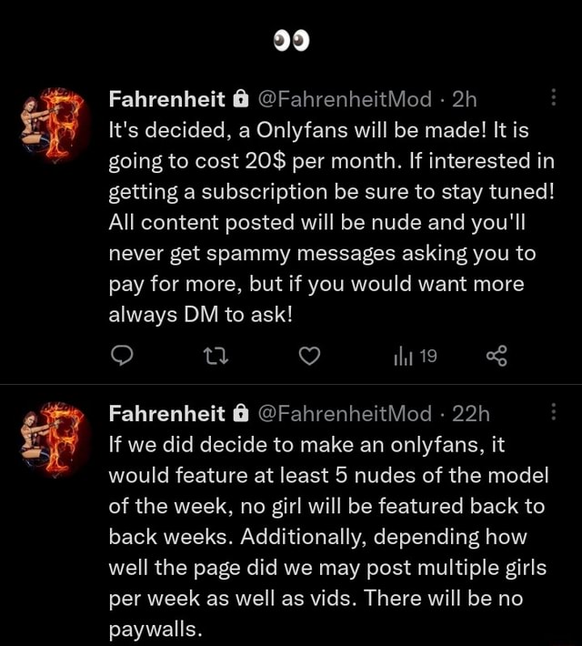 99 Fahrenheit @FahrenheitMod - It's decided, a Onlyfans will be made! It is going to cost 20 ...