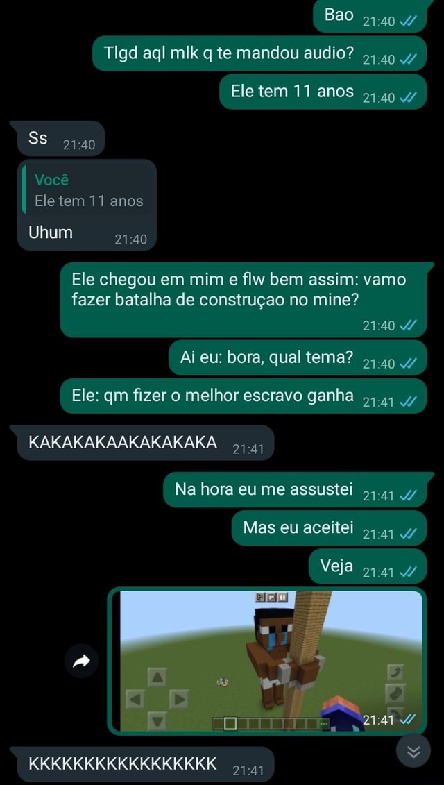Tigd agl mlk te mandou audio? Bao Ele tem 11 anos Ss Ele tem 11 anos ...