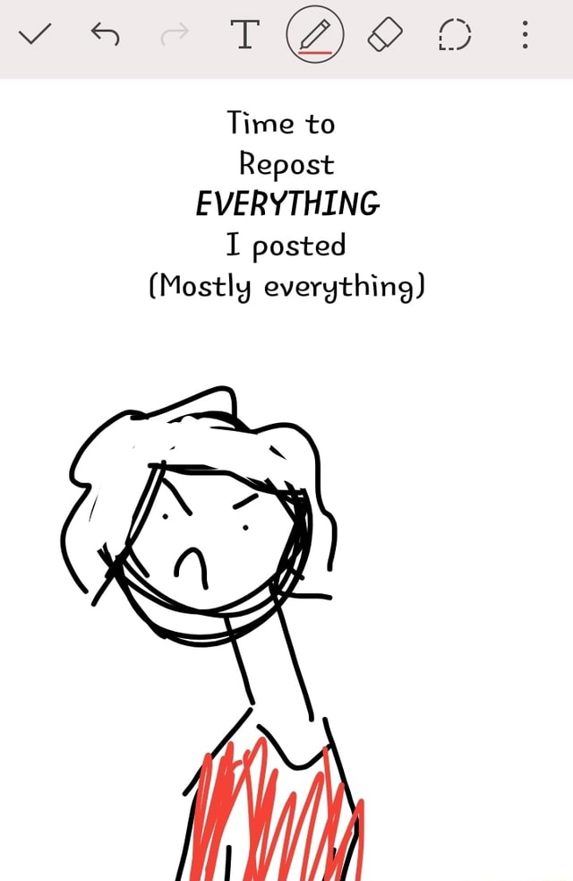 Time to Repost EVERYTHING I posted (Mostly everything) - iFunny