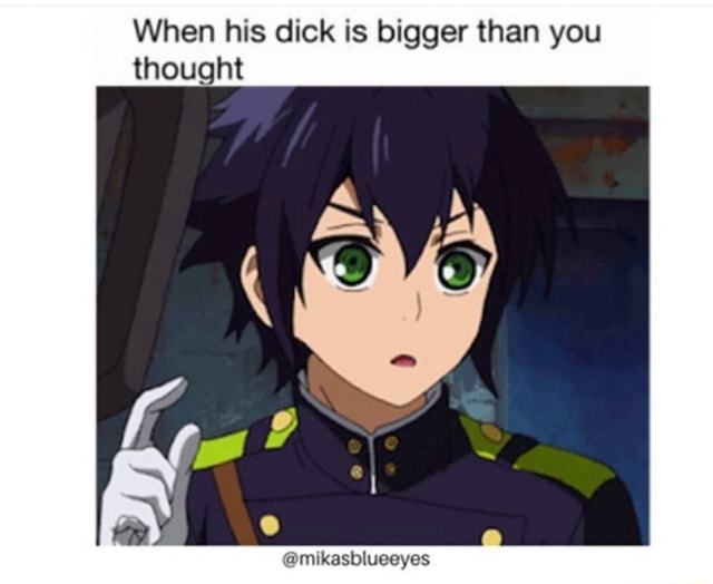 When His Dick Is Bigger Than You Thought Ifunny