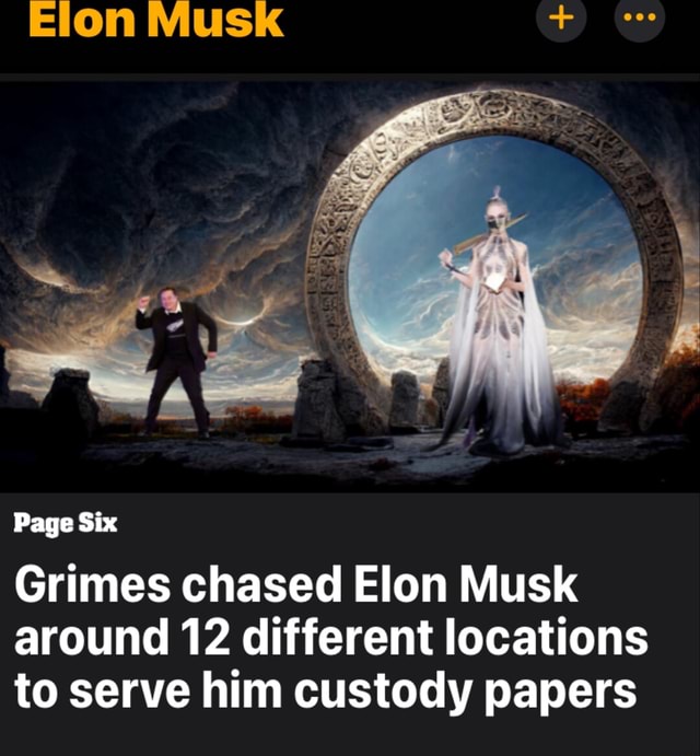 Elon Musk Page Six Grimes chased Elon Musk around 12 different locations to serve him custody ...