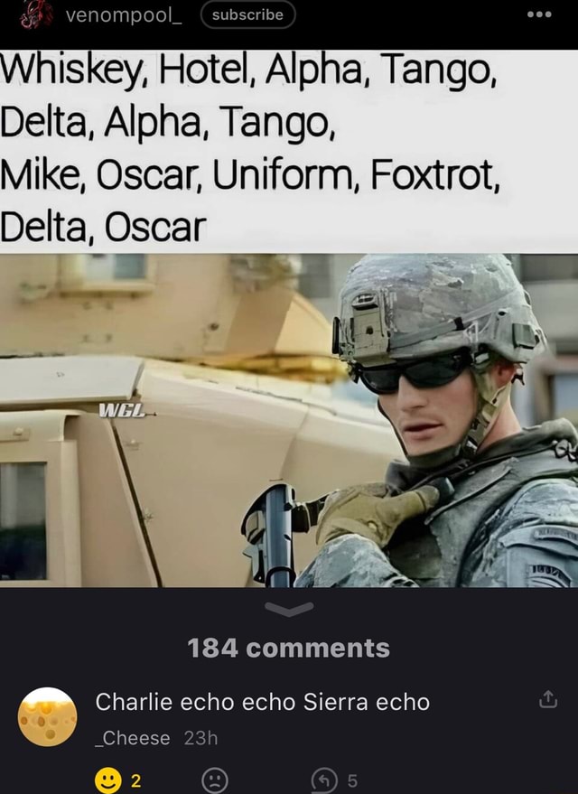 Whiskey, Hotel, Alpha, Tango, Delta, Alpha, Tango, Mike, Oscar, Uniform, Foxtrot, Delta, Oscar ...