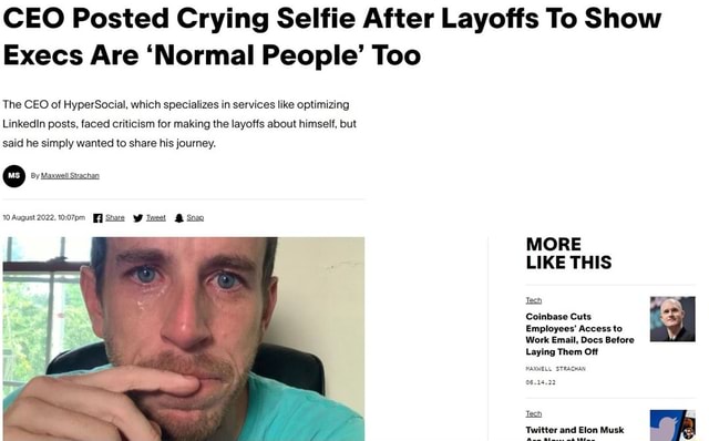 CEO Posted Crying Selfie After Layoffs To Show Execs Are 'Normal People ...