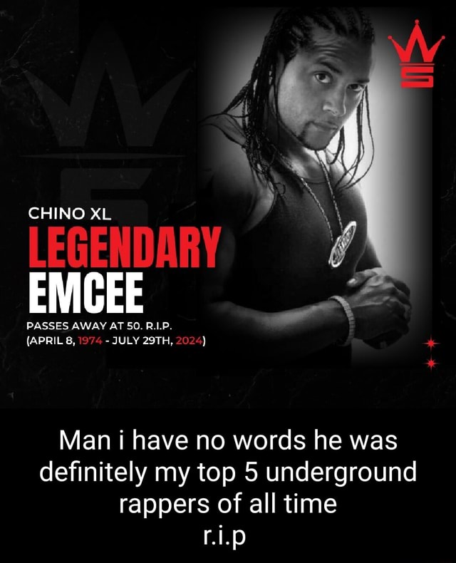 CHINO XL EMCEE PASSES AWAY AT 50. R.LP. {APRIL 8, 1974 - JULY 29TH ...