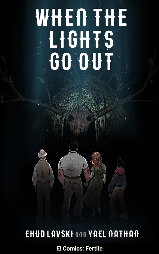 WHEN THE LIGHTS GOOUT EHUD LAVSKE ano YAEL NATHAN El Comics: Fertile ...