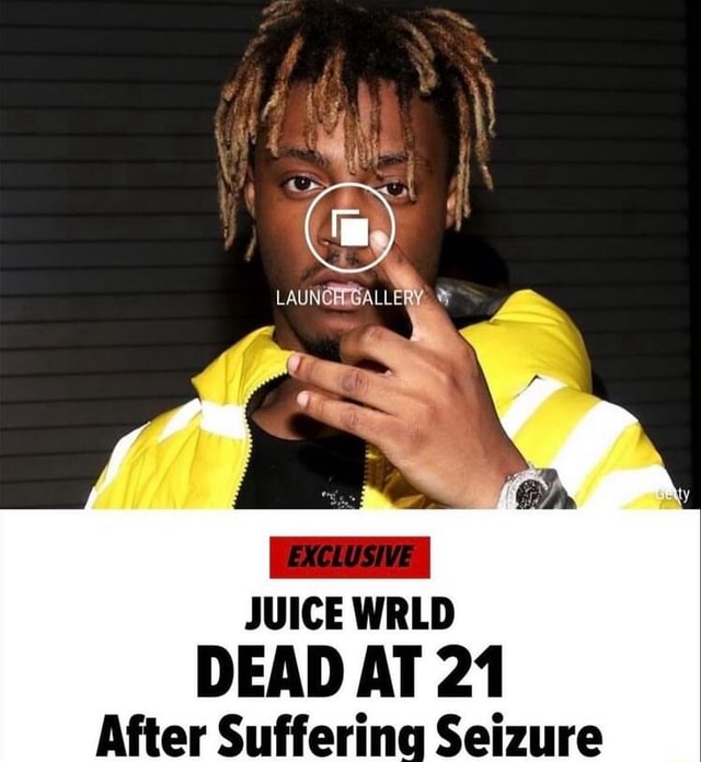 JUICE WRLD DEAD AT 21 After Suffering Seizure - iFunny