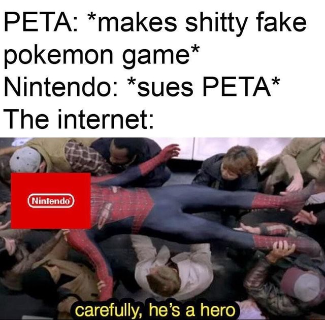 PETA: *makes shitty fake pokemon game* Nintendo: *sues PETA* The ...