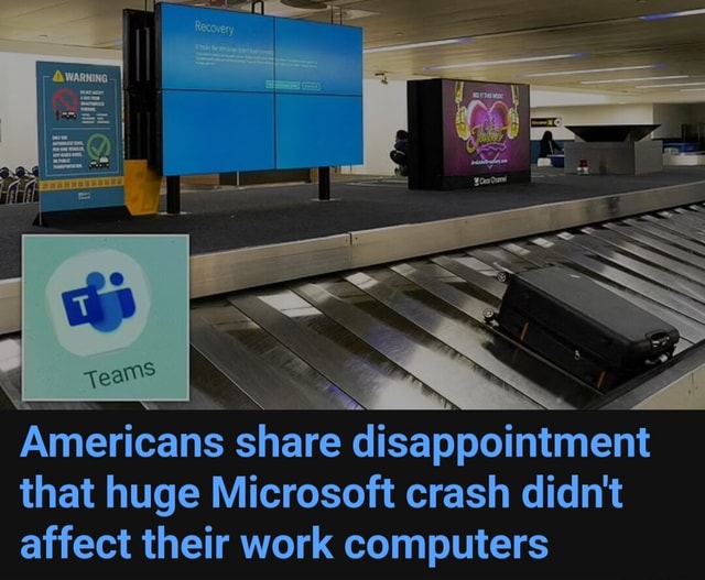 SS Americans share disappointment that huge Microsoft crash didn't ...