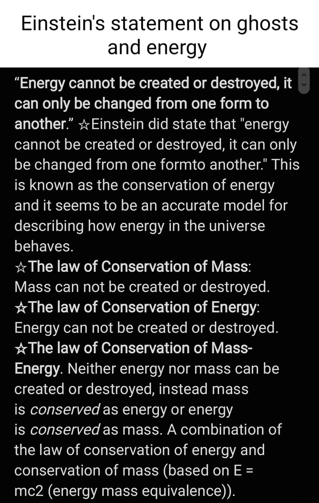 Einstein's statement on ghosts and energy "Energy cannot be created or destroyed, it can only be ...