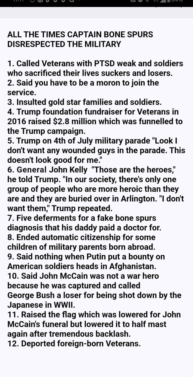 ALL THE TIMES CAPTAIN BONE SPURS DISRESPECTED THE MILITARY 1. Called ...