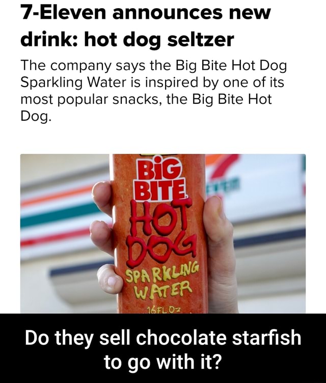 7-Eleven announces new drink: hot dog seltzer The company says the Big ...