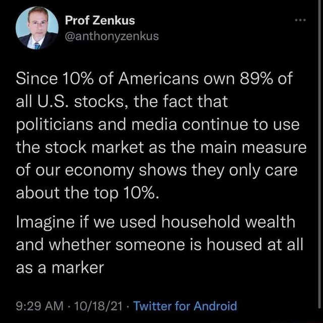 Prof Zenkus @anthonyzenkus since 10% of Americans own 89% of all U.S ...