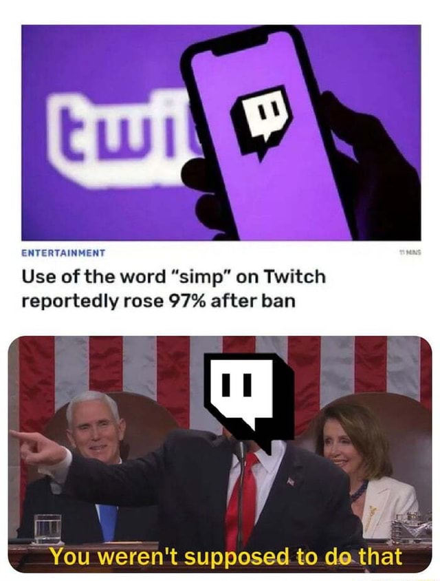 Twitch is the reason I know the word "simp" - ENTERTAINMENT Use of the ...