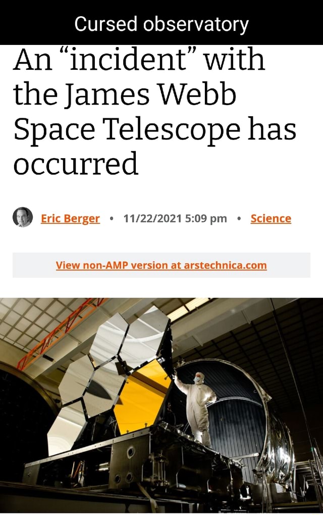 Cursed observatory An "incident" with the James Webb Space Telescope ...