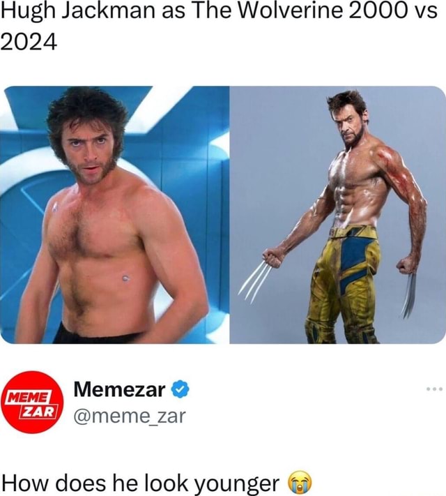 Hugh Jackman as The Wolverine 2000 vs 2024 (MEME I Memezar @ @meme zar ...