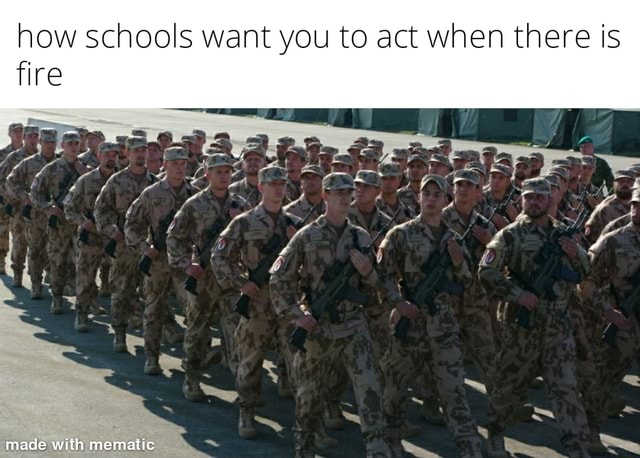 How schools want you to act when there is fire with mamatic - iFunny