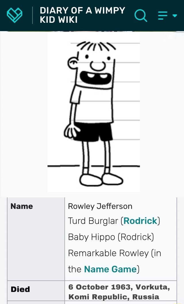 DIARY OF A WIMPY KID WIKI Name Rowley Jefferson Turd Burglar (Rodrick ...