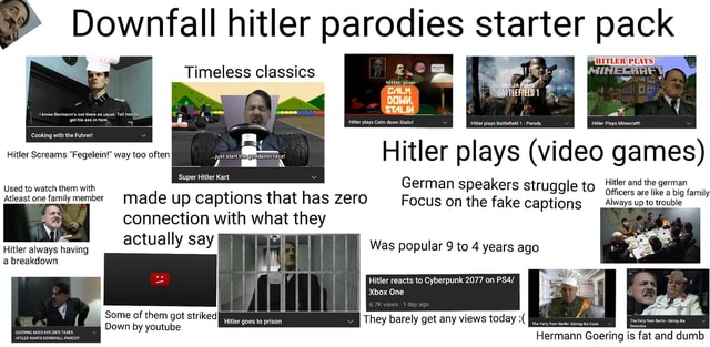 Downfall hitler parodies starter pack HITLER PLAYS HITLER PLAYS CALM ...