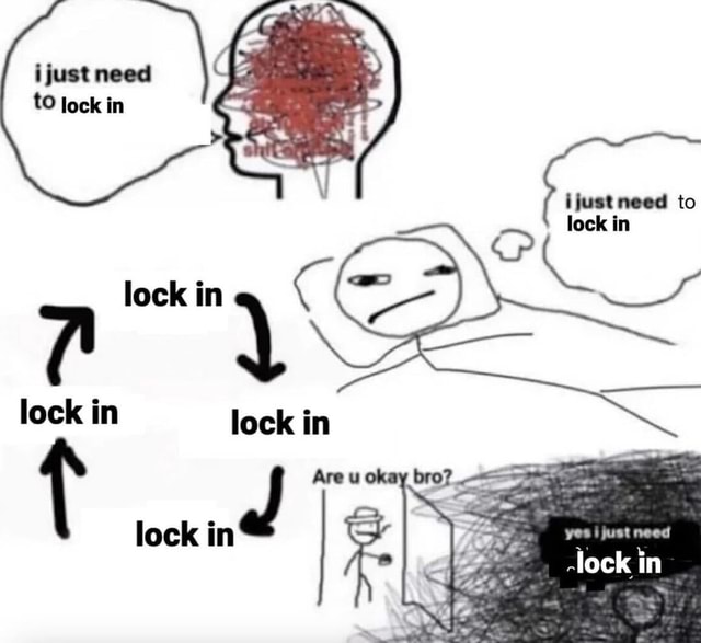 Ijust tO lock in 7 lock in to locks Ara yes I just need -lock in lock ...