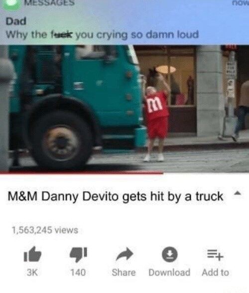 Dad Why the feeic you crying so damn loud Danny Devito gets hit by a ...