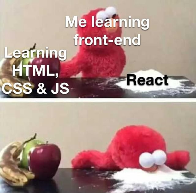 Me Learning Front End Learning Html Css And Js Ifunny