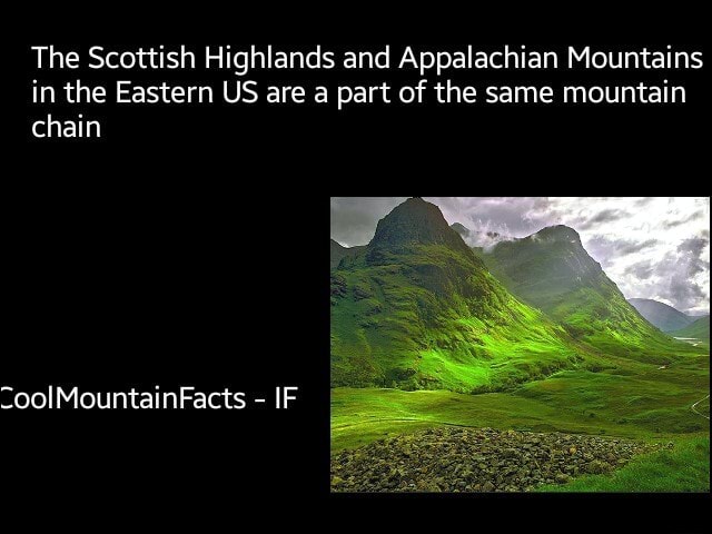 The Scottish Highlands and Appalachian Mountains in the Eastern US are ...