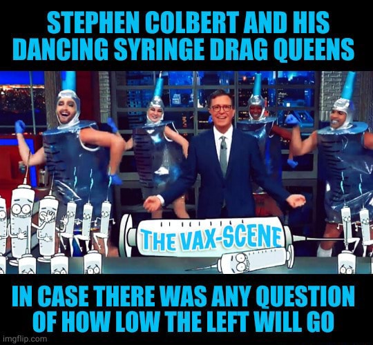STEPHEN COLBERT AND HIS DANCING SYRINGE DRAG QUEENS IN CASE THERE WAS ...