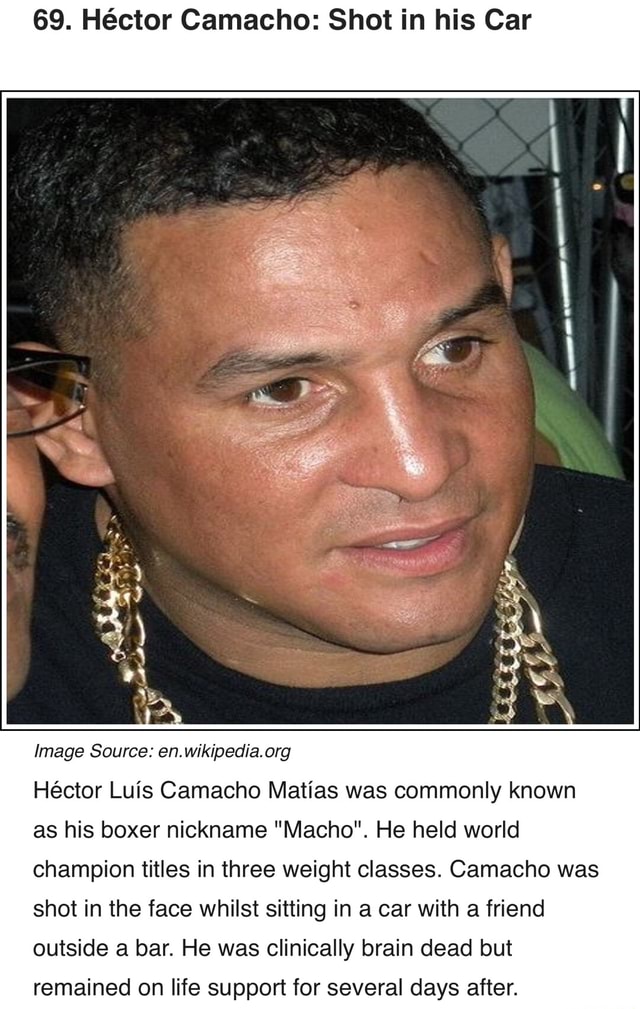 69. Hctor Camacho: Shot in his Car Image Source: Hector Luis Camacho ...